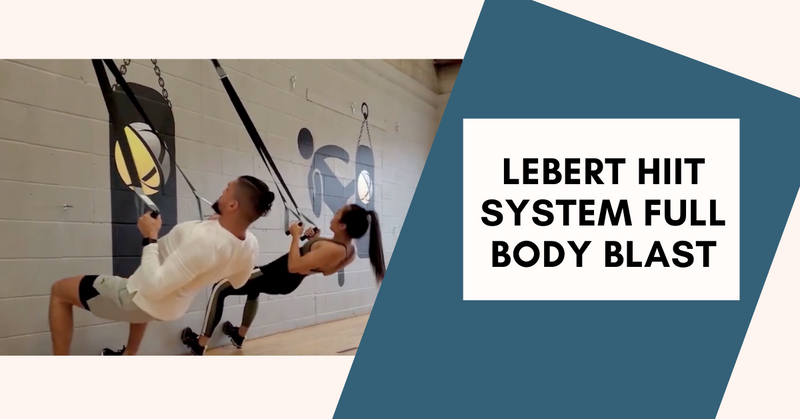 Lebert HIIT System Full Body Blast – Lebert Fitness